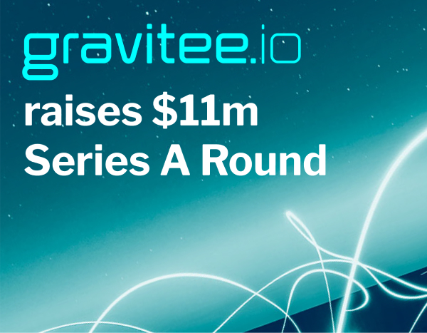 Gravitee.io raises $11m to help organisations effortlessly control their API ecosystem.